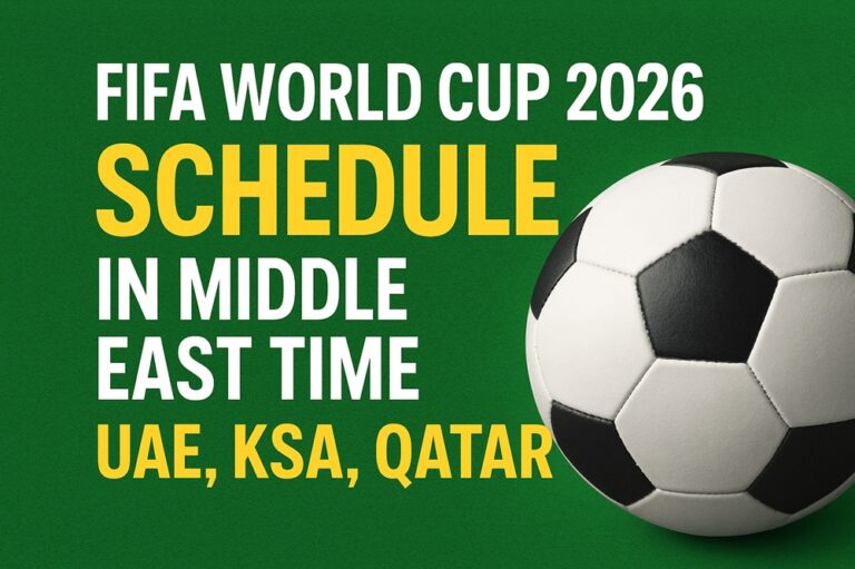 FIFA World Cup 2026 Schedule in Middle East Time (UAE, KSA, Qatar)